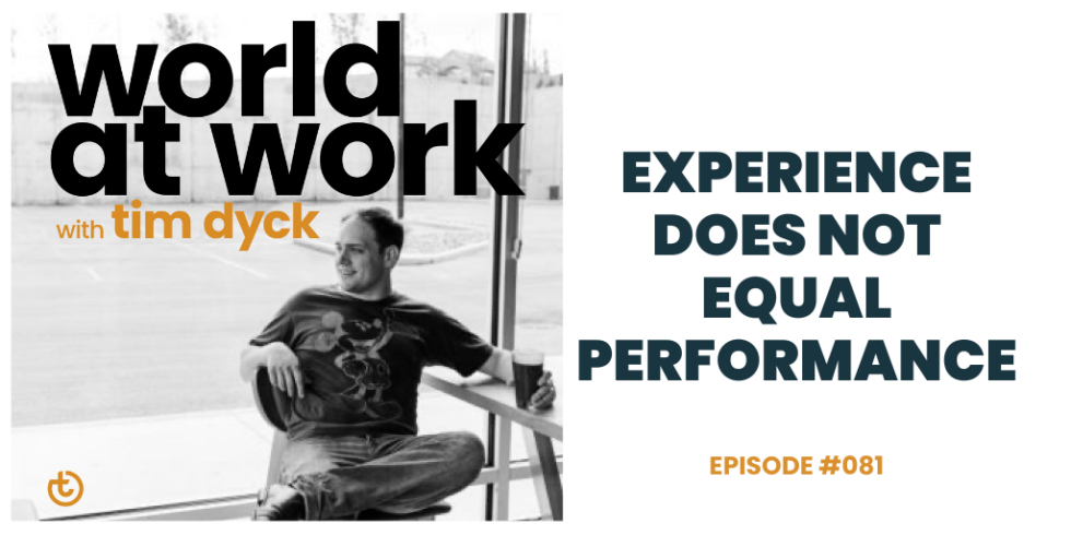 Experience Does Not Equal Performance